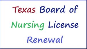 Texas Board of Nursing License Renewal Process
